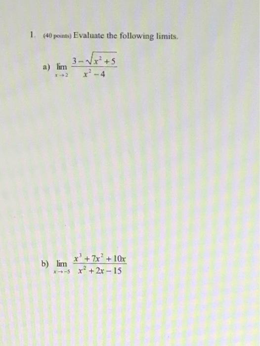 Solved 1 (40 points) Evaluate the following limits. a) lim | Chegg.com
