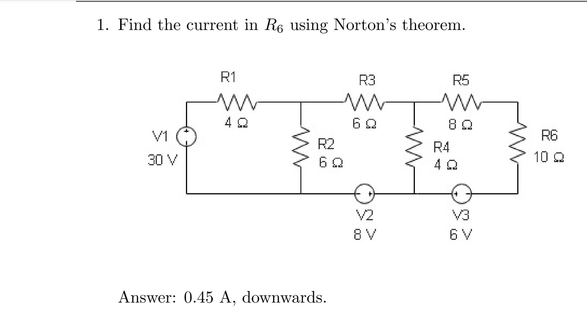 Solved 1. Find the current in R6 using Norton's theorem. | Chegg.com