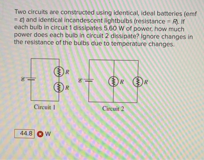 Solved Two circuits are constructed using identical, ideal | Chegg.com