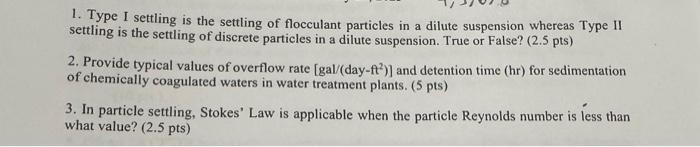 Solved 1. Type I settling is the settling of flocculant | Chegg.com