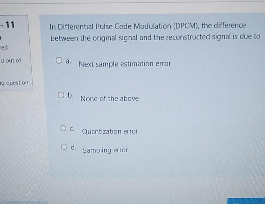 Solved -n 11 In Differential Pulse Code Modulation (DPCM), | Chegg.com