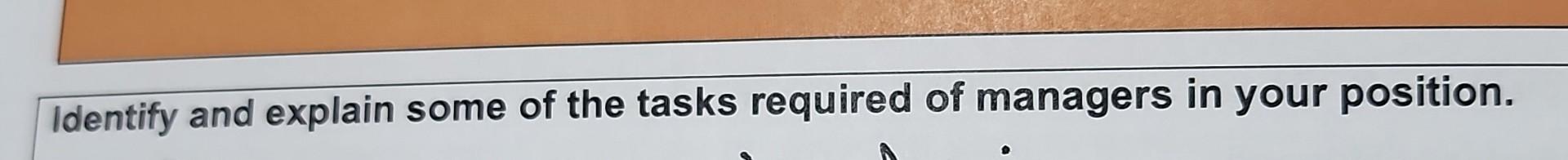 Solved Identify and explain some of the tasks required of | Chegg.com