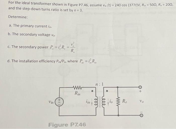 For the ideal transformer shown in Figure P7.46, | Chegg.com