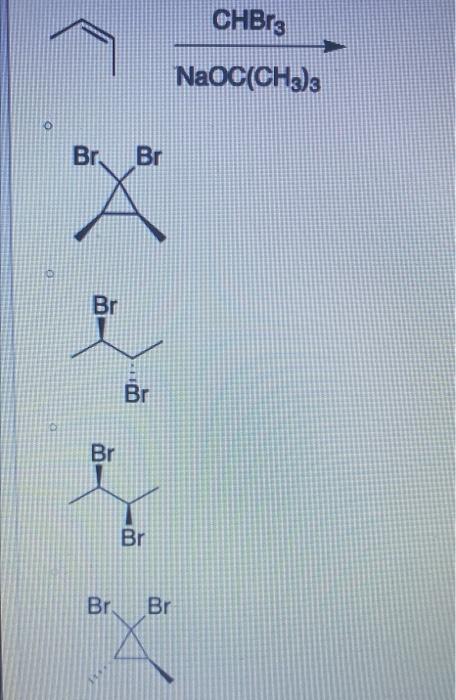 Solved Br. Br Br Br Br Br Br Br CHBr3 NaOC(CH3)3 | Chegg.com