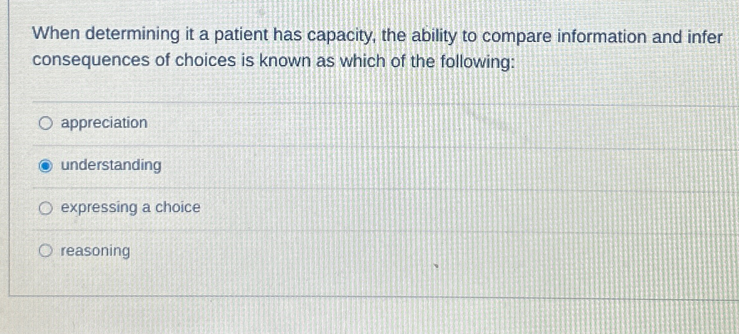 Solved When determining it a patient has capacity, the | Chegg.com