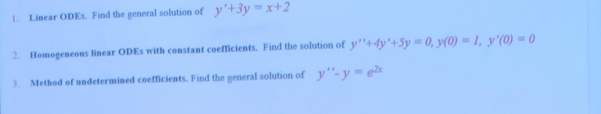 Solved 1. Linear ODEs. Find the general solution of | Chegg.com