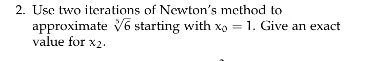 Solved Use two iterations of Newton's method toapproximate | Chegg.com