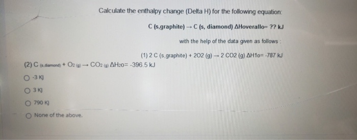 Solved Calculate the enthalpy change (Delta H) for the | Chegg.com