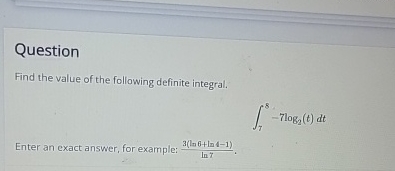 Solved QuestionFind the value of the following definite | Chegg.com