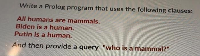 Solved Write a Prolog program that uses the following | Chegg.com