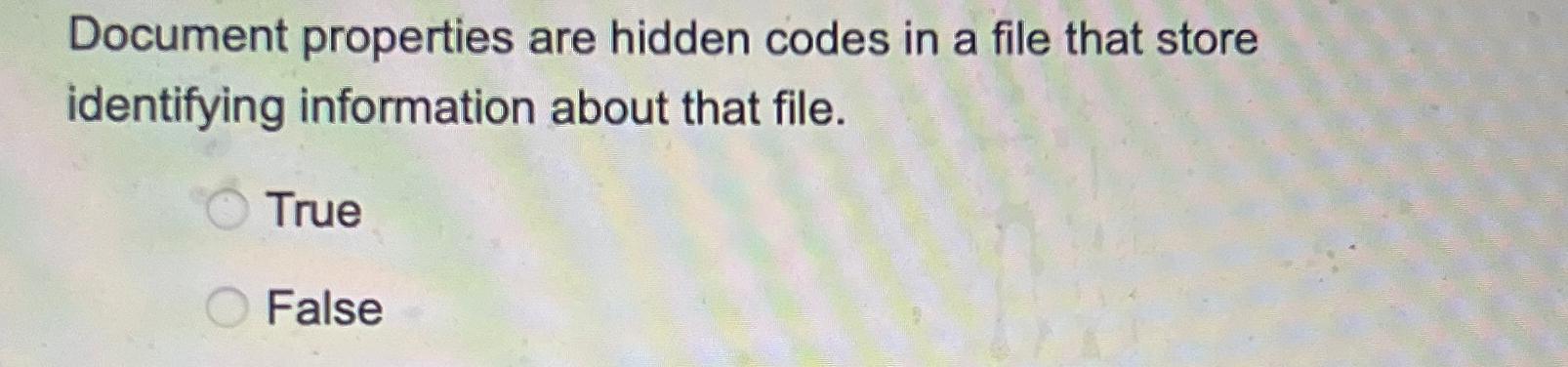 Solved Document properties are hidden codes in a file that | Chegg.com