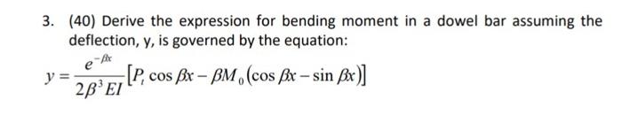 Solved 3. (40) Derive the expression for bending moment in a | Chegg.com