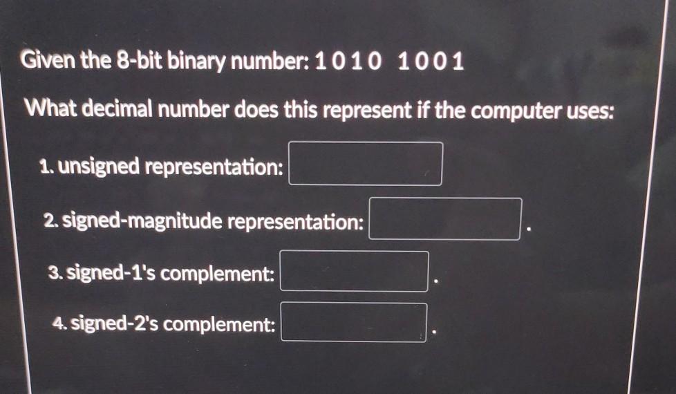 Solved Given the 8-bit binary number: 1010 1001 What decimal | Chegg.com
