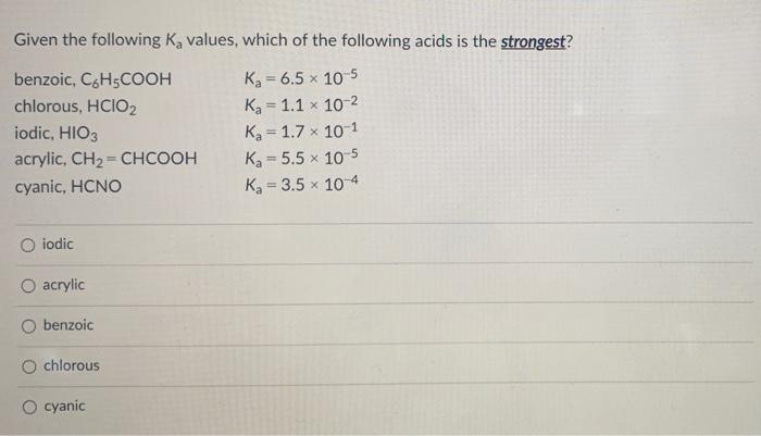 Solved Given the following Ka values, which of the following | Chegg.com