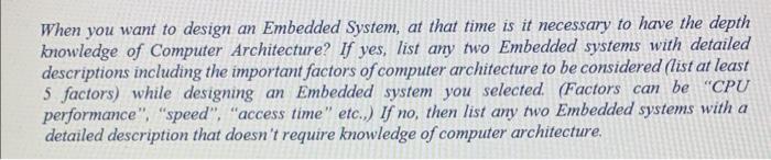 Solved When you want to design an Embedded System, at that | Chegg.com