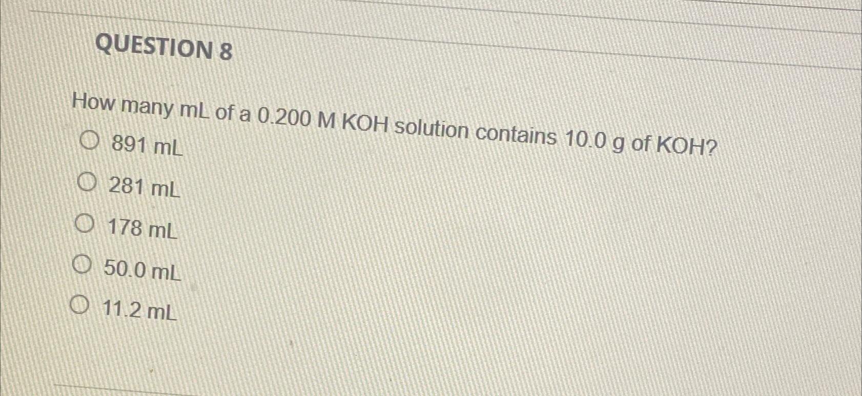 Solved QUESTION 8How many mL ﻿of a 0.200MKOH solution | Chegg.com