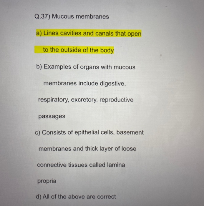 Solved Q.37) Mucous membranes a) Lines cavities and canals | Chegg.com