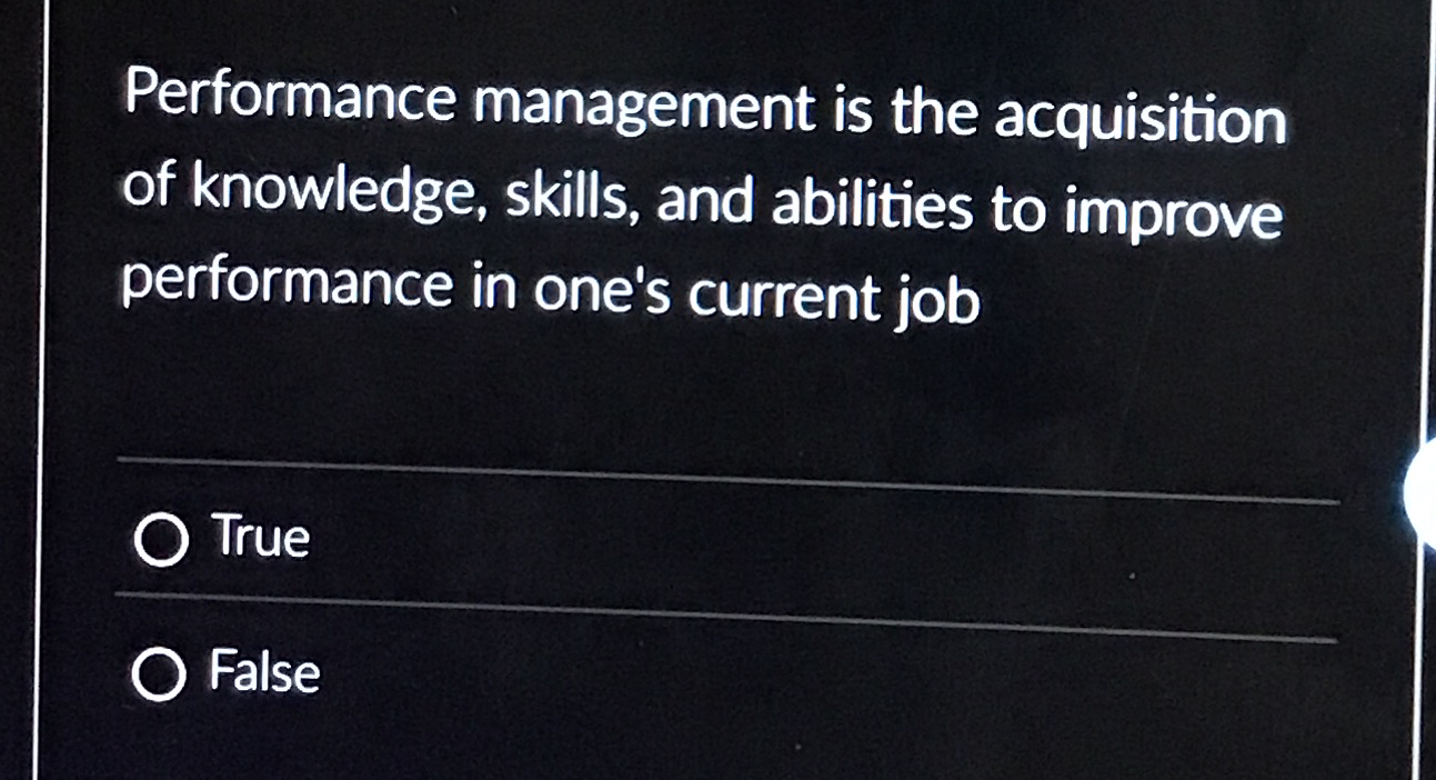 Solved Performance management is the acquisition of | Chegg.com