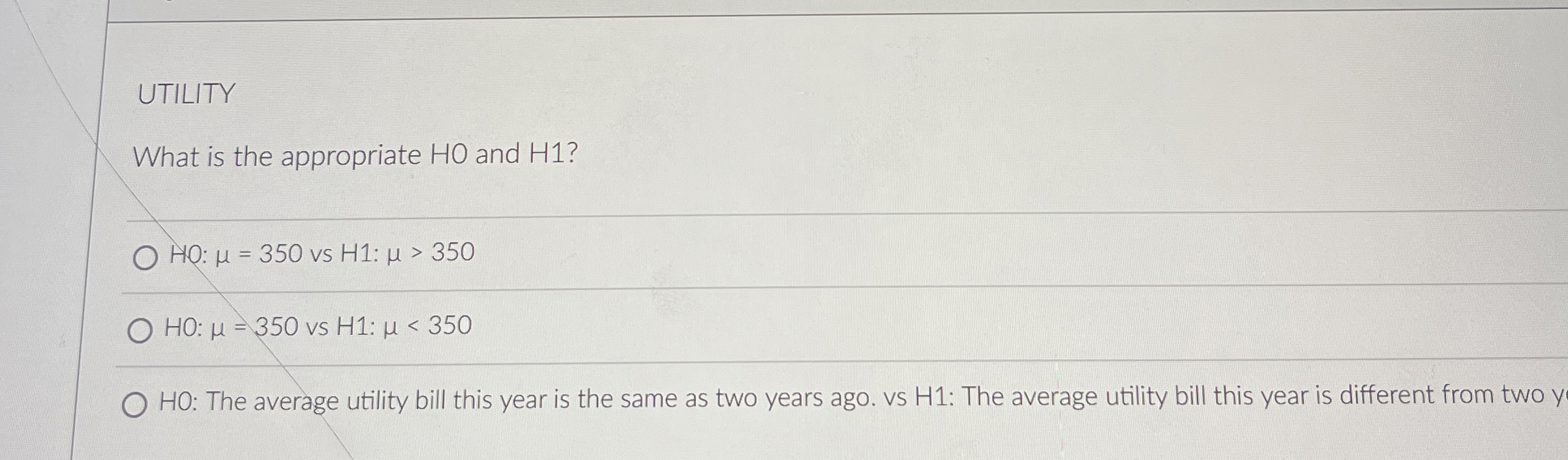 Solved UTILITYWhat is the appropriate HO ﻿and H1 ?HO: μ=350 | Chegg.com