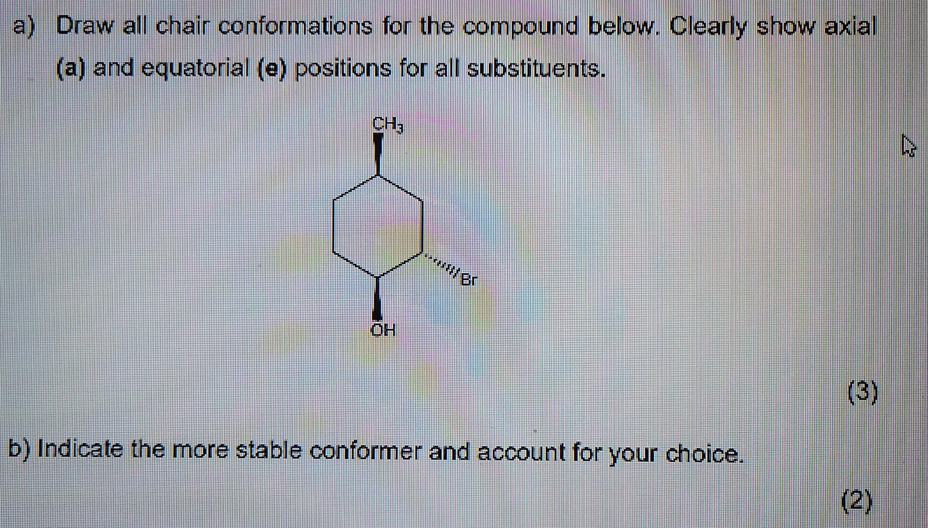Solved a) Draw all chair conformations for the compound | Chegg.com