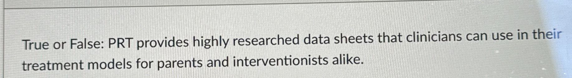 Solved True or False: PRT provides highly researched data | Chegg.com