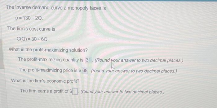 Solved The inverse demand curve a monopoly faces is p=130−2Q | Chegg.com