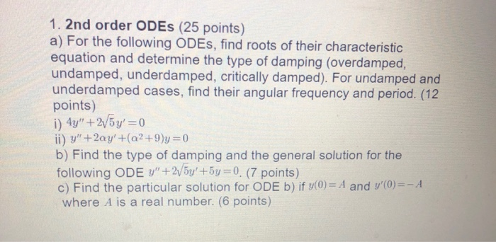 Solved 1. 2nd order ODES (25 points) a) For the following | Chegg.com