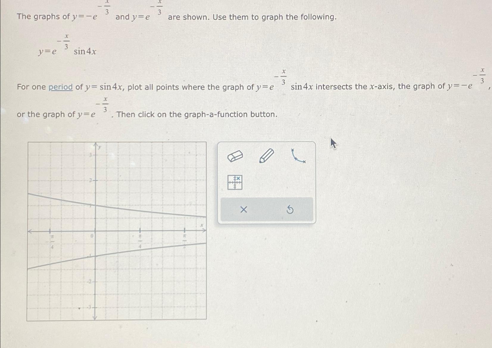 Solved The graphs of y=-e-x3 ﻿and y=e-x3 ﻿are shown. Use | Chegg.com