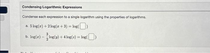 Solved Condense each expression to a single logarithm using | Chegg.com