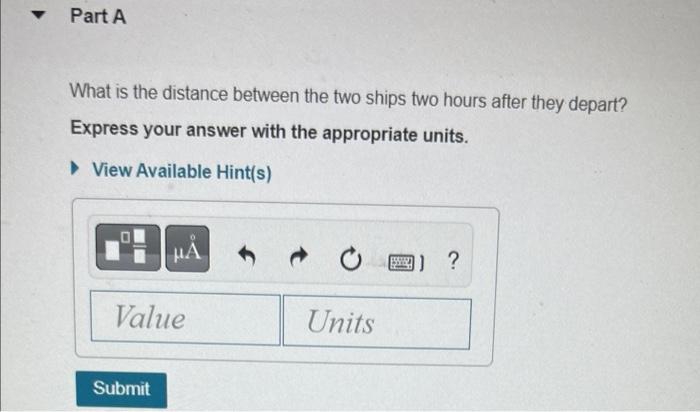 Solved Ships A and B leave port together. For the next two | Chegg.com