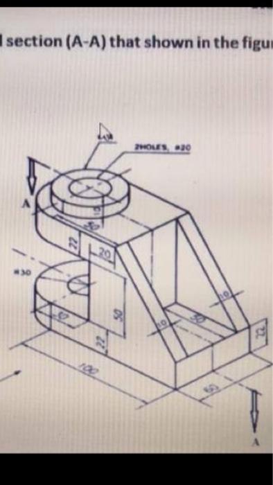 Solved Q1) draw the frontal section (A-A) that shown in the | Chegg.com