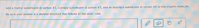 Add A Methyl Substituent At Carbon 2 A Propyl