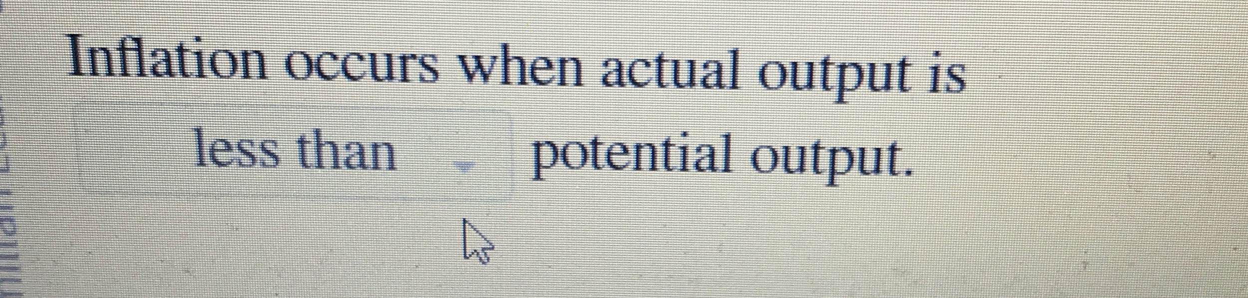 Solved Inflation occurs when actual output isless than | Chegg.com