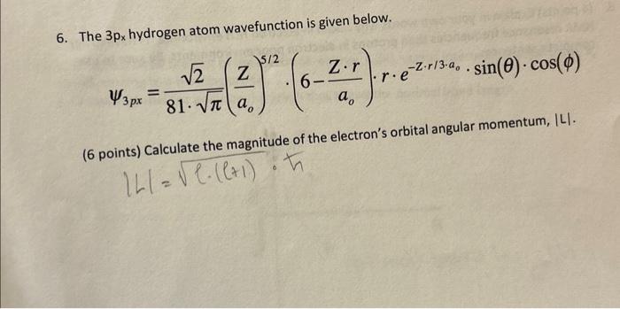 6. The 3px hydrogen atom wavefunction is given below. | Chegg.com