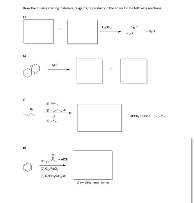 Solved Draw the missing starting materials, reagents, or | Chegg.com