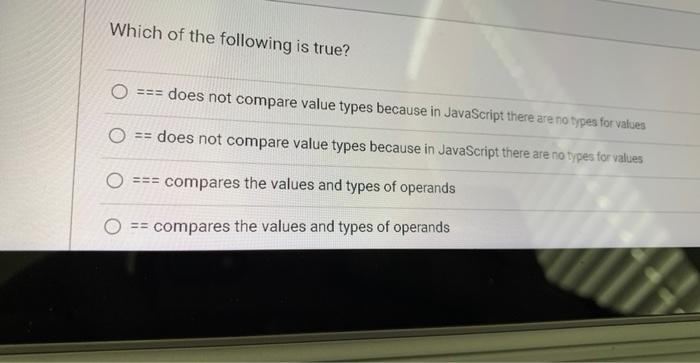 Solved Which of the following is true? === does not compare | Chegg.com