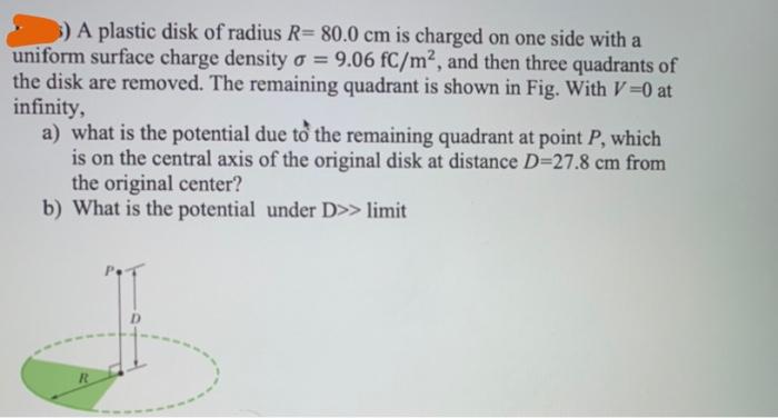 Solved ) A plastic disk of radius R=80.0 cm is charged on | Chegg.com