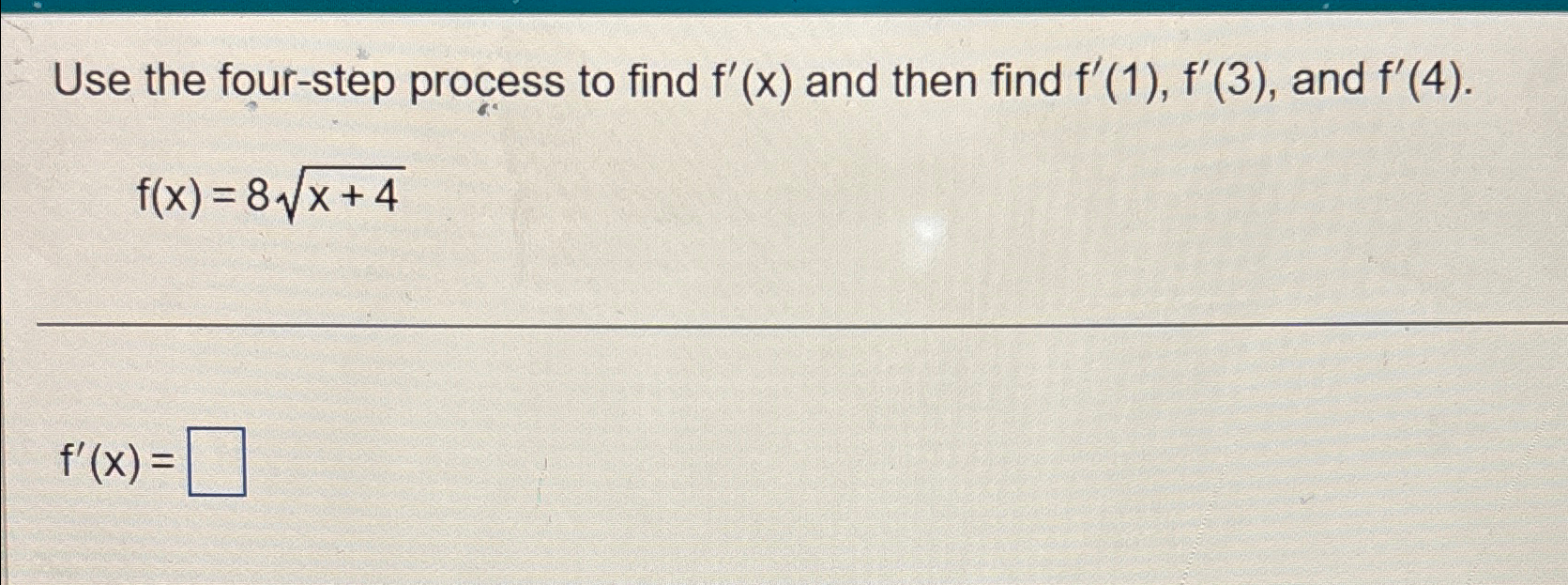 Solved Use the four-step process to find f'(x) ﻿and then | Chegg.com