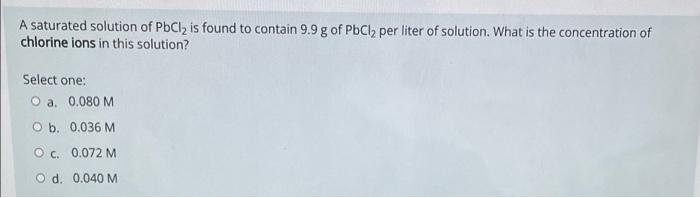 Solved A saturated solution of PbCl2 is found to contain 9.9 | Chegg.com
