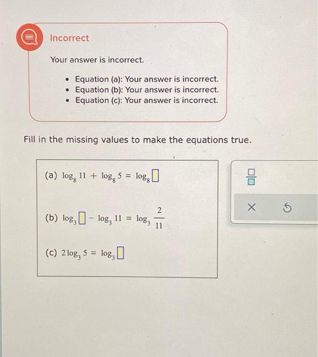 Solved Incorrect Your answer is incorrect. Equation (a): | Chegg.com