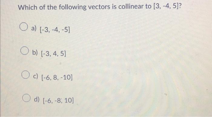 Solved Which of the following vectors is collinear to | Chegg.com