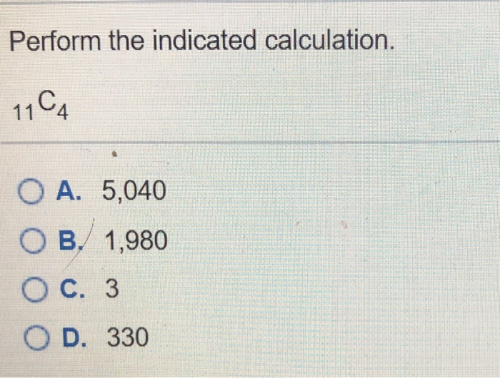 Solved Perform the indicated calculation. 114 O A. 5,040 OB, | Chegg.com