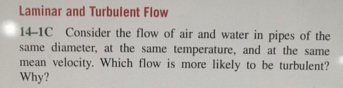 Solved Laminar and Turbulent Flow 14-1C Consider the flow of | Chegg.com