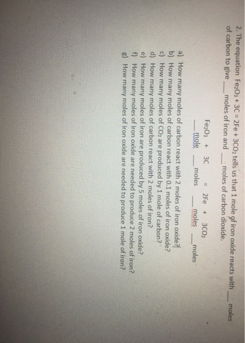 Solved 2. The equation Fe2O3 + 3C = 2Fe + 3C02 tells us that | Chegg.com