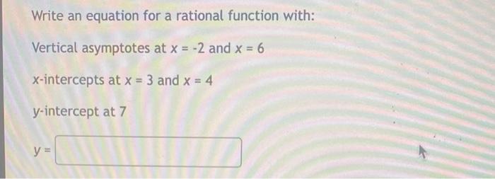 Solved Write an equation for a rational function with: | Chegg.com