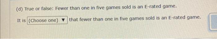 Solved is it true or false that fewer than one in five games | Chegg.com