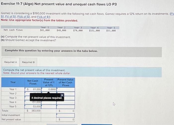 Exercise 11-7 (Algo) Net present value and unequal | Chegg.com