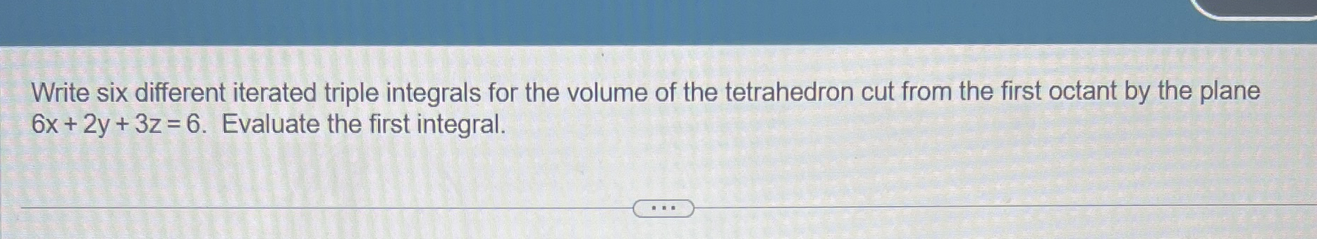 Solved Write six different iterated triple integrals for the | Chegg.com