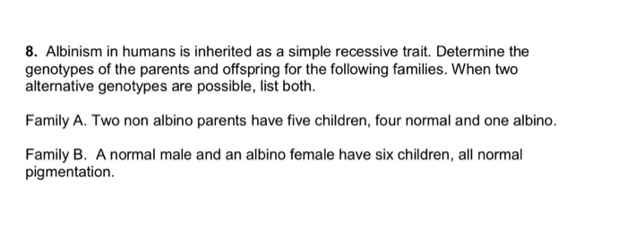 Solved 8. Albinism in humans is inherited as a simple | Chegg.com