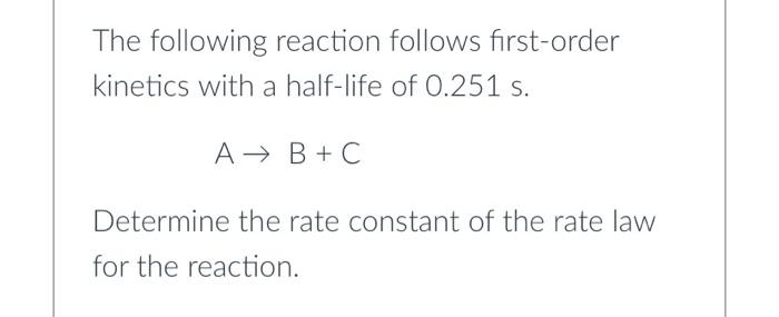 Solved The following reaction follows first-order kinetics | Chegg.com